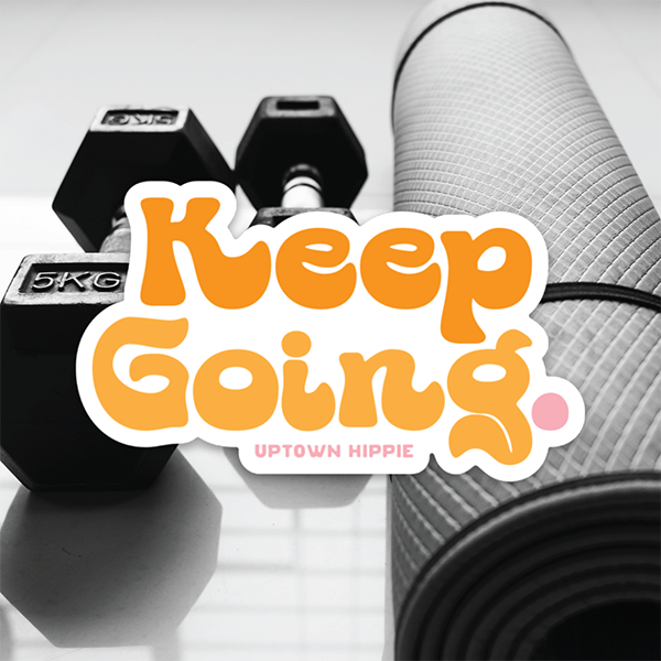 Keep Going Sticker – Uptown Hippie